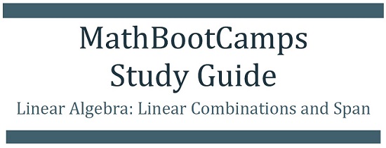 Linear Combinations Of Vectors The Basics Mathbootcamps